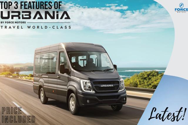 Top 3 Features Of Force Urbania Made To Improve Your Travell Experience ...